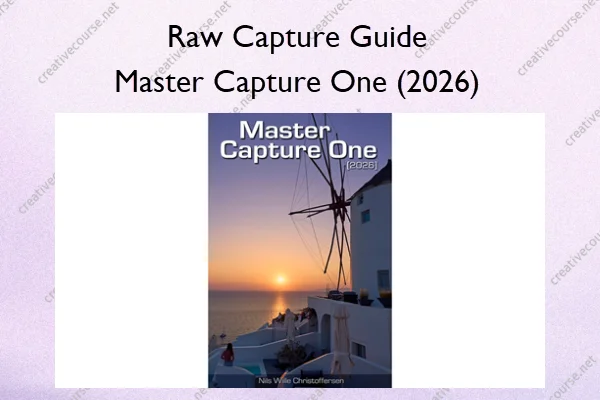 Master Capture One (2026) – Raw Capture Guide - Creative Course